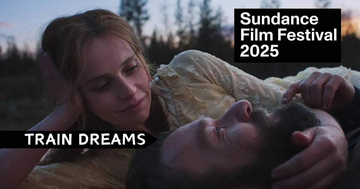 Sundance Film Festival 2025: 'Train Dreams' Movie Review