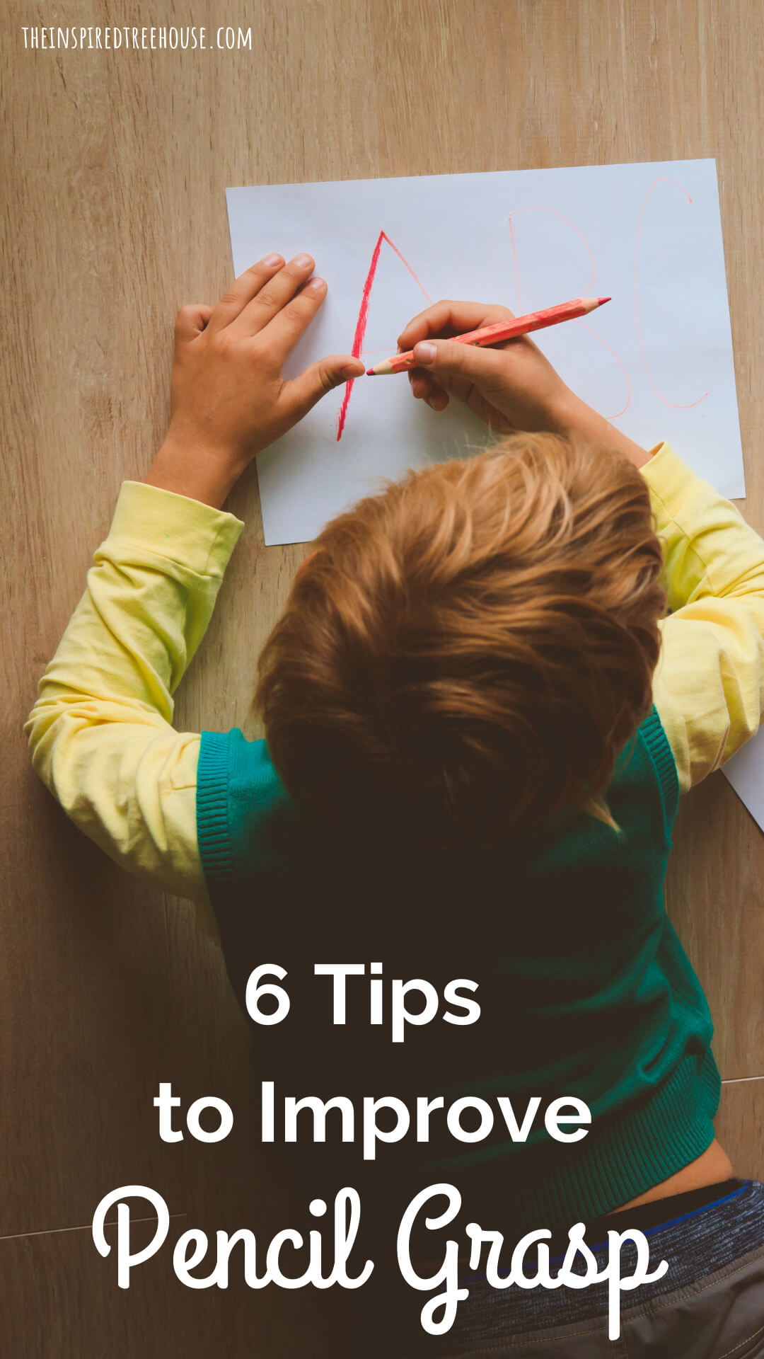 6 Easy Tips to Improve Pencil Grasp - The Inspired Treehouse
