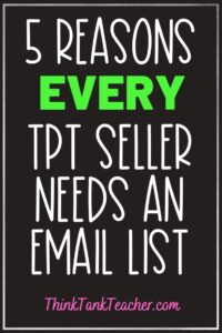 5 Reasons TPT Sellers Must Build An Email List - Think Tank Teacher