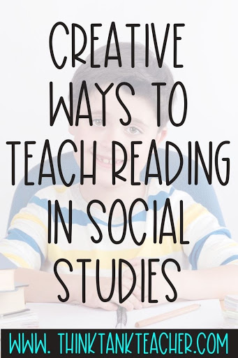 Ways to Teach Reading in Social Studies - Think Tank Teacher