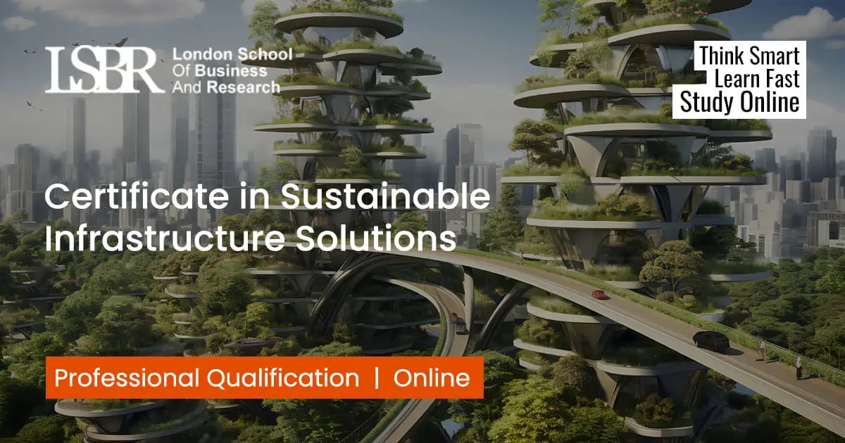 Certificate in Sustainable Infrastructure Solutions