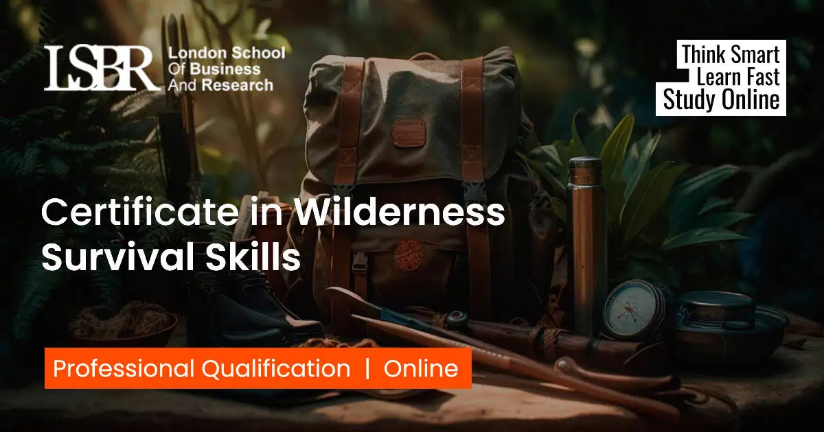 Certificate in Wilderness Survival Skills