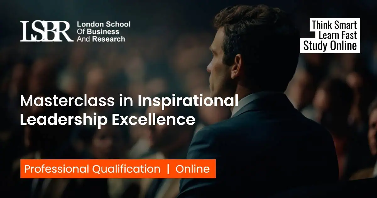 Masterclass in Inspirational Leadership Excellence