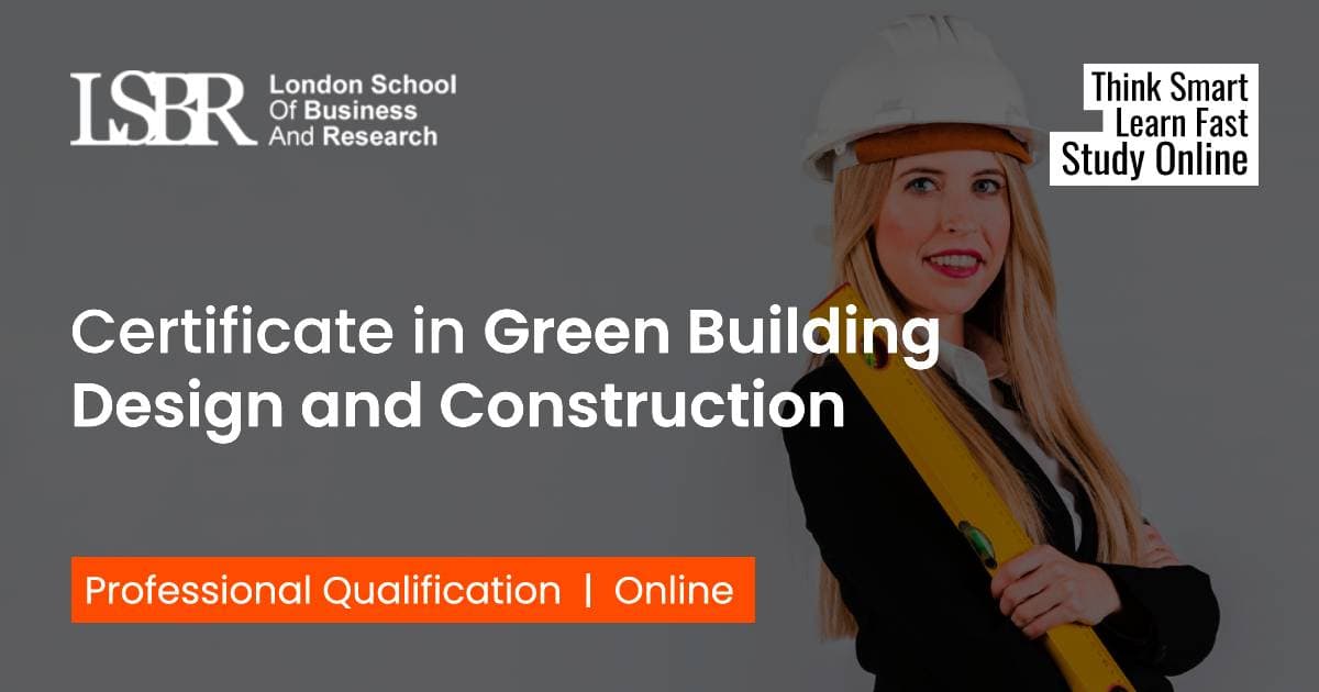 Certificate in Green Building Design and Construction