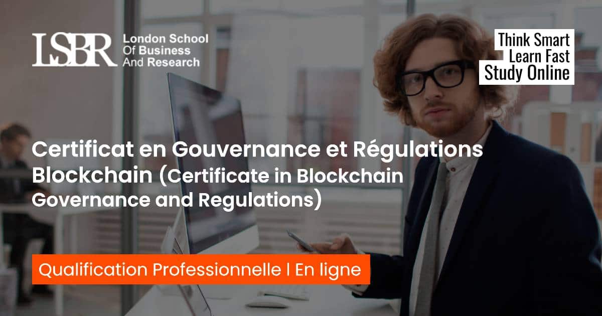 Certificat en Gouvernance et Régulations Blockchain (Certificate in Blockchain Governance and ...
