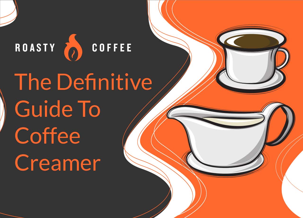 The Definitive Guide to Coffee Creamer