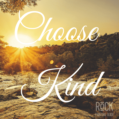 200 Of The Most Inspirational Quotes For Kindness Rocks